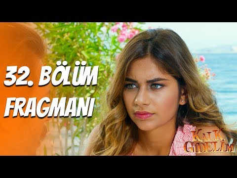 Kalk Gidelim 32. Bölüm Fragmanı