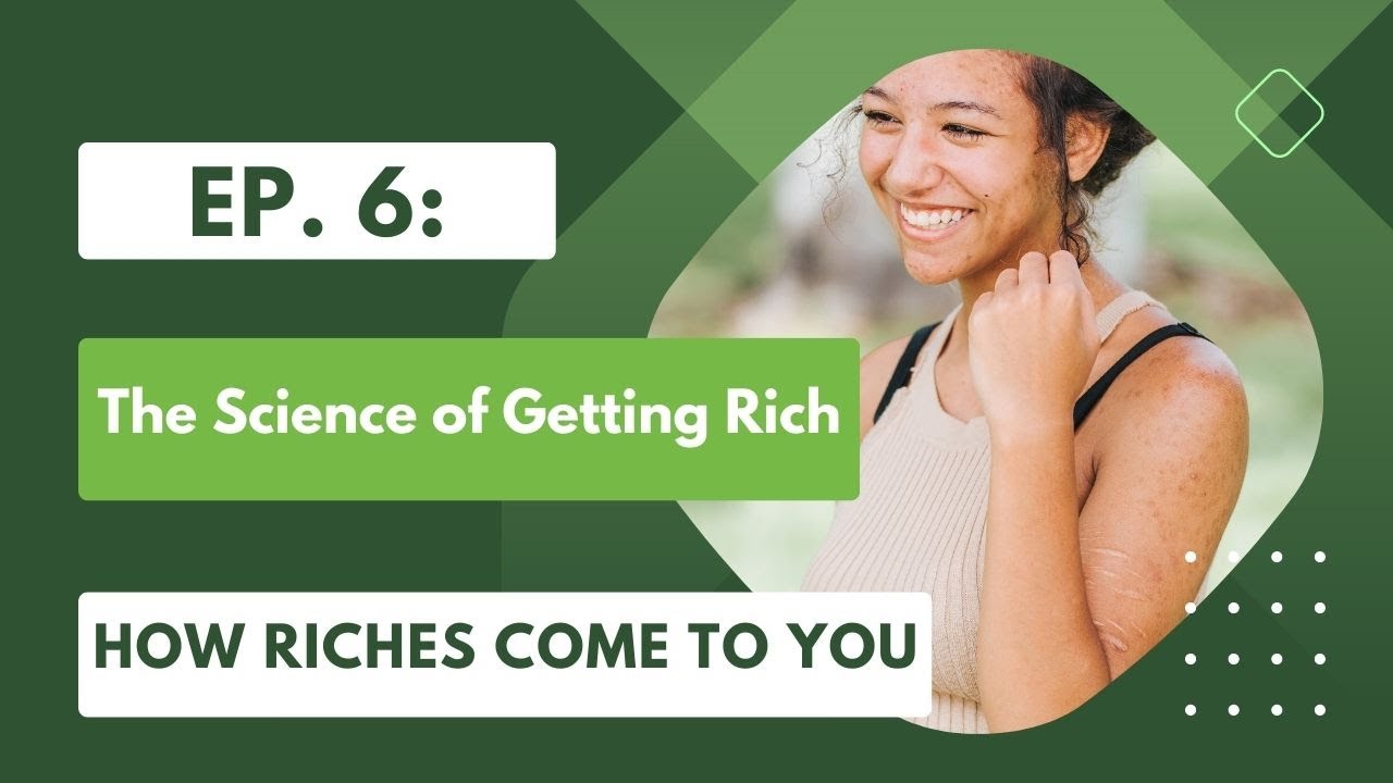 The Science of Getting Rich - Episode 6 of 17: How riches come to you ...