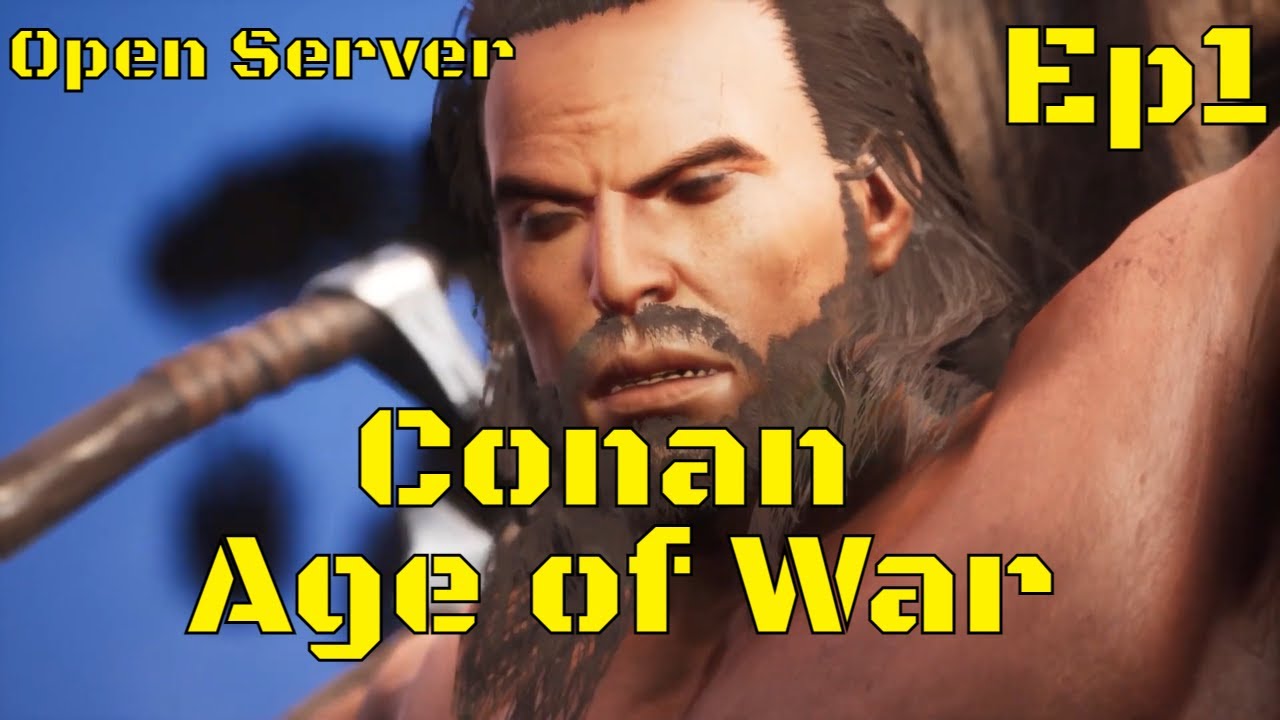 Conan: Age Of War - Ep 1 - The Battle Begins! - Open Server - YouTube
