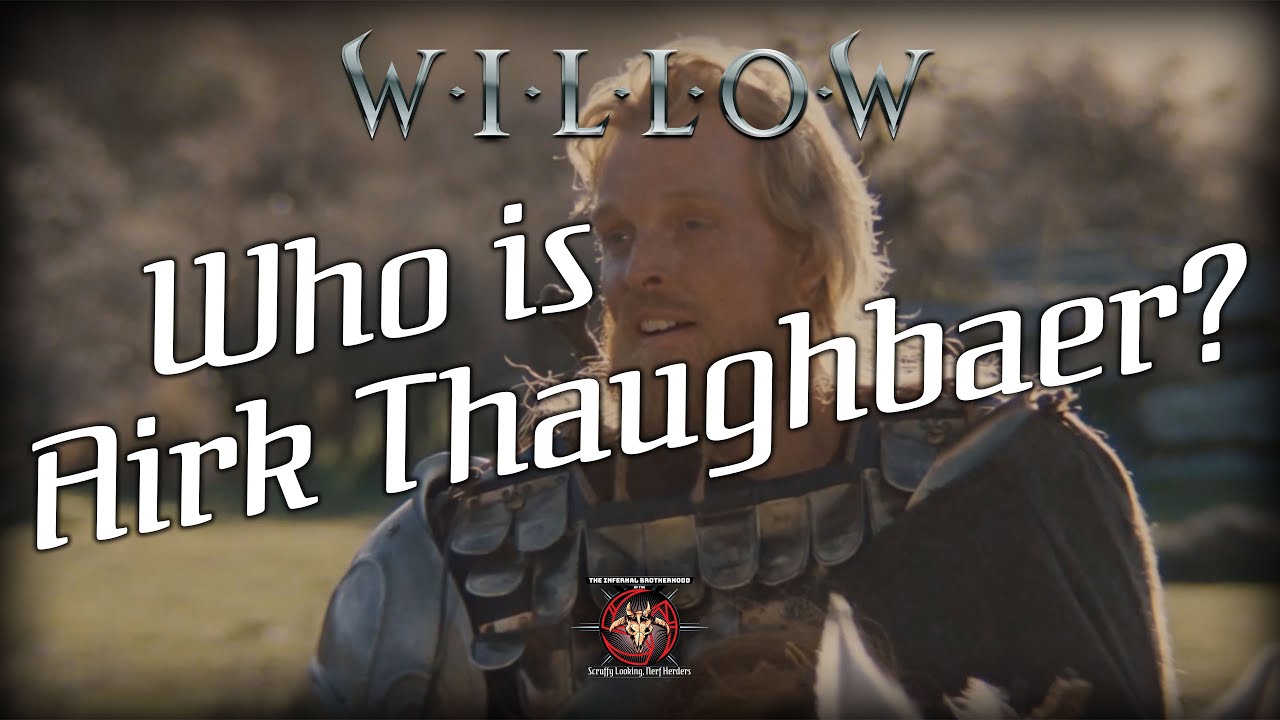 Who is Airk Thaughbaer? | Willow | The Infernal Brotherhood - YouTube