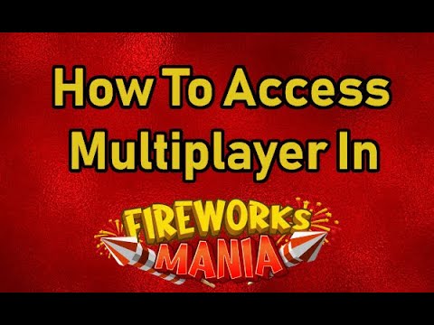 How To Access The Fireworks Mania Multiplayer Alpha - YouTube
