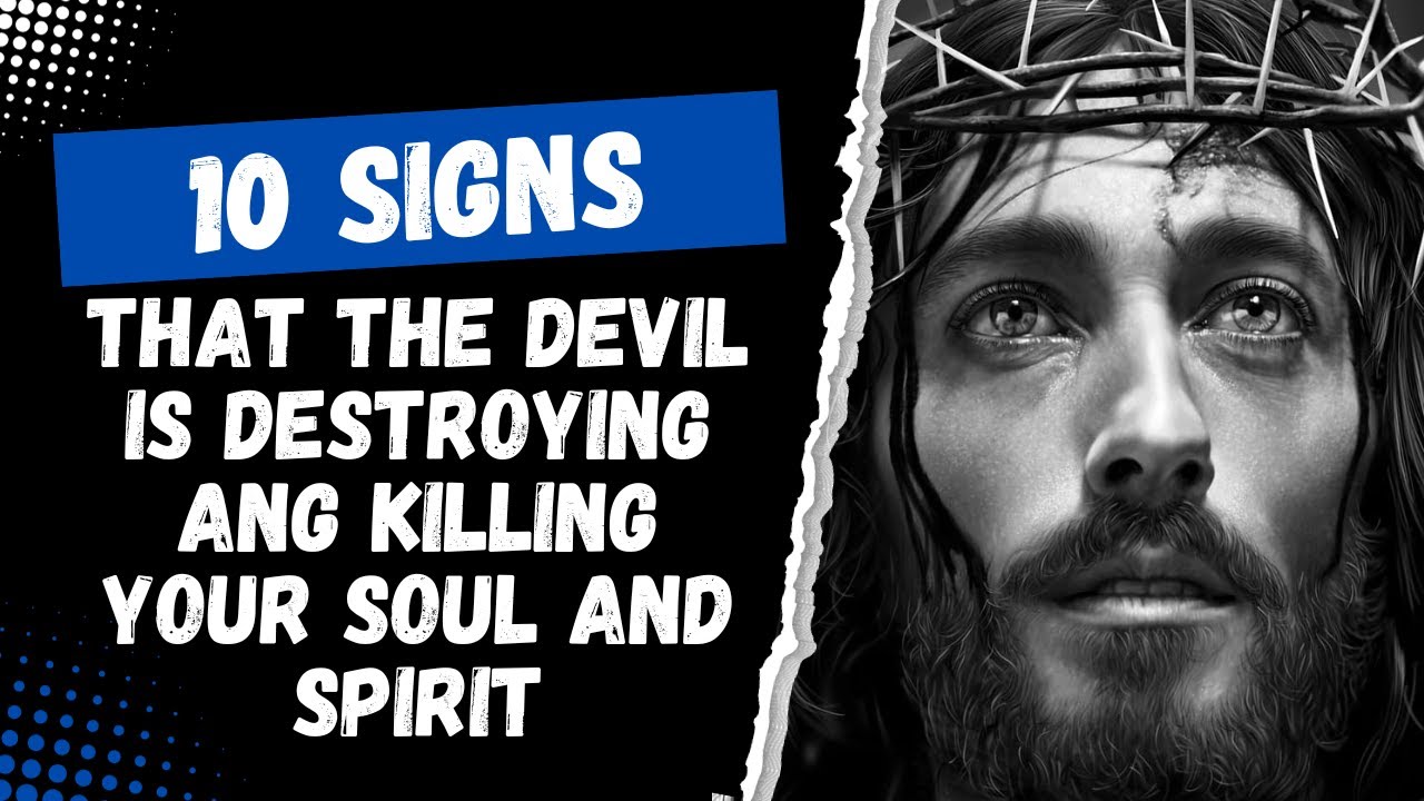10 SIGNS THAT THE DEVIL IS DESTROYING AND KILLING YOUR SOUL AND SPIRIT ...