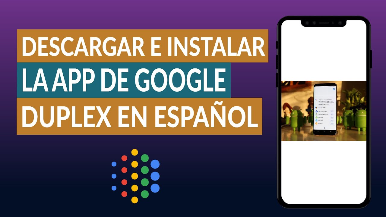 Cómo Descargar e Instalar la App de Google Duplex en Español para iOS y Android - YouTube