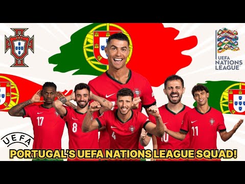 Portugal's 2024-2025 UEFA Nations League Squad | The Complete 'Seleção ...