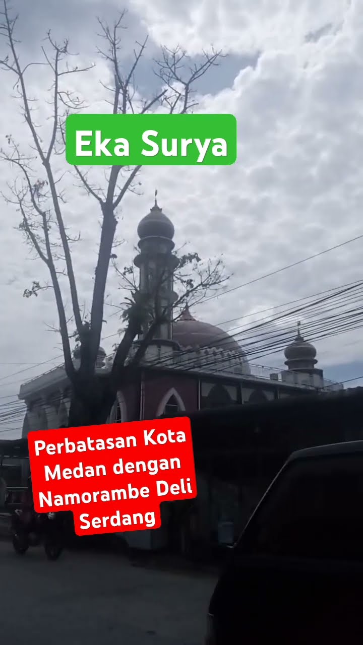 Eka Surya Perbatasan Kota Medan degan Namorambe Deli Serdang Sumut #adaaja #medan #sumut - YouTube
