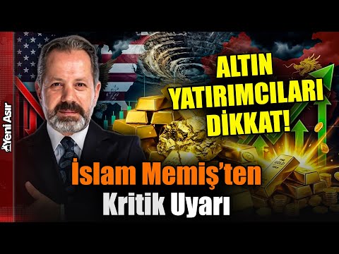 İSLAM MEMİŞ AÇIKLADI! Gram Altın 10 Bin TL'yi Ne Zaman Görecek? I Yeni Asır