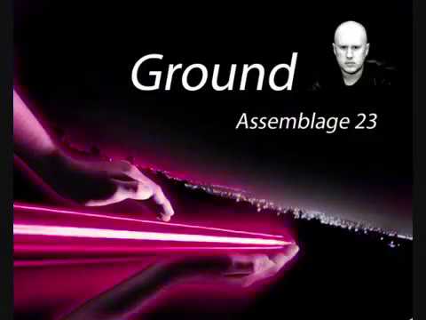 Assemblage 23 - Ground - YouTube