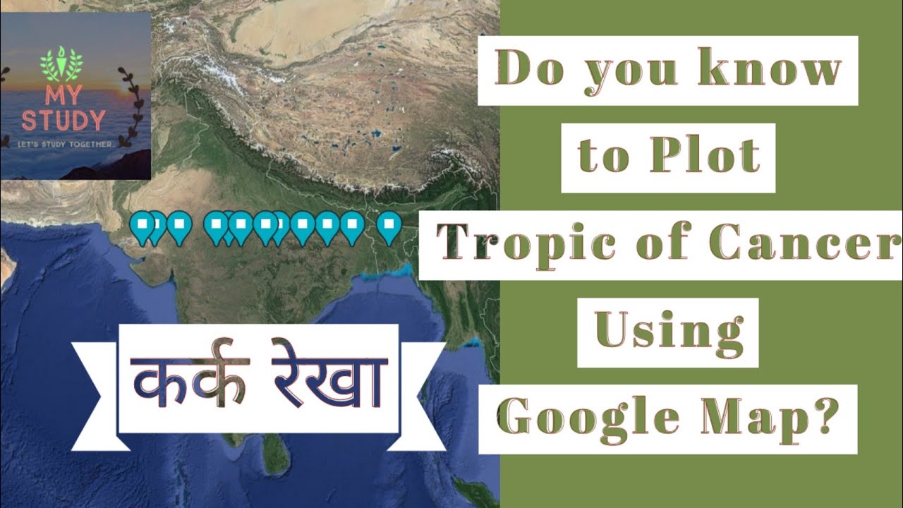 "Tropic of Cancer" on Google Map| कर्क रेखा - YouTube