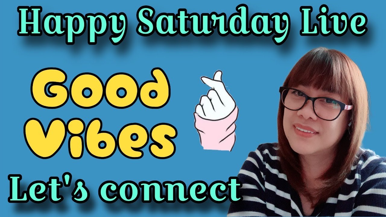 ITS A HAPPY SATURDAY | LETS CONNECT AND ENJOY | GOOD VIBES ONLY ...