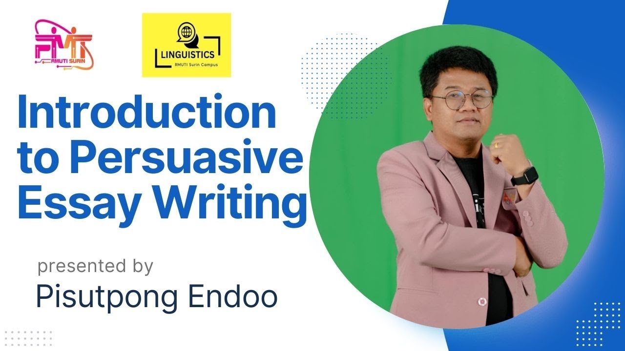Introduction to Persuasive Essay Writing by Dr.Pisutpong Endoo || Endoo ...