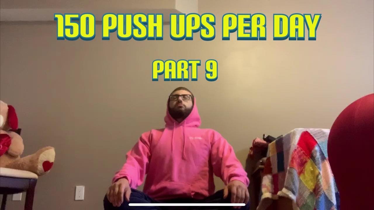 150 Push Ups Per Day (Part 9) - YouTube
