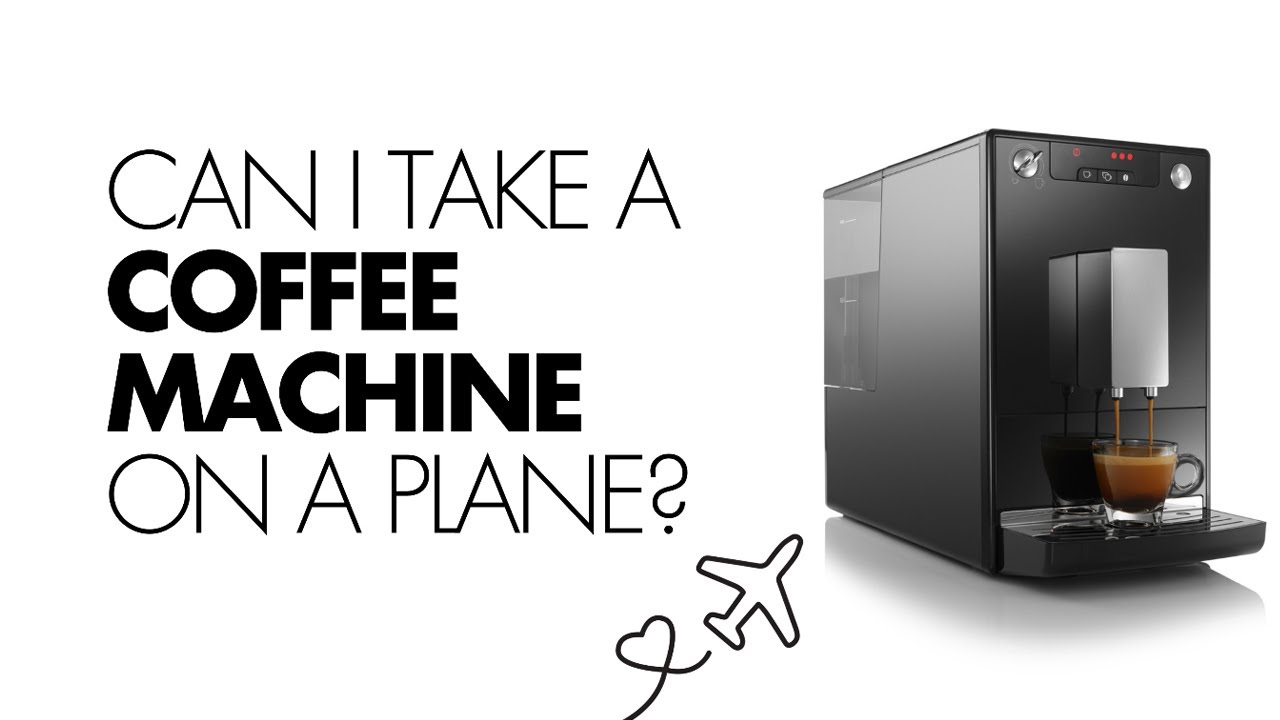 Can you take a coffee machine on a plane ? ☕ - YouTube