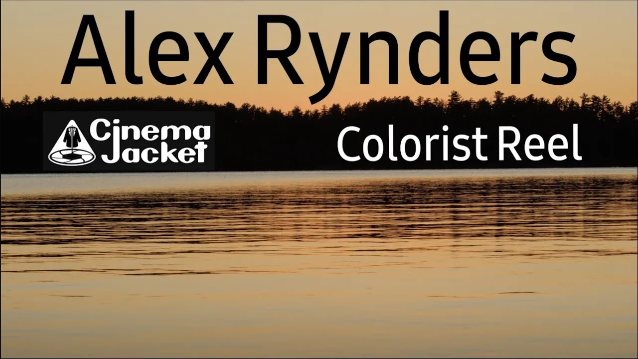 Colorist Reel - Alex Rynders - Cinema Jacket LLC - YouTube