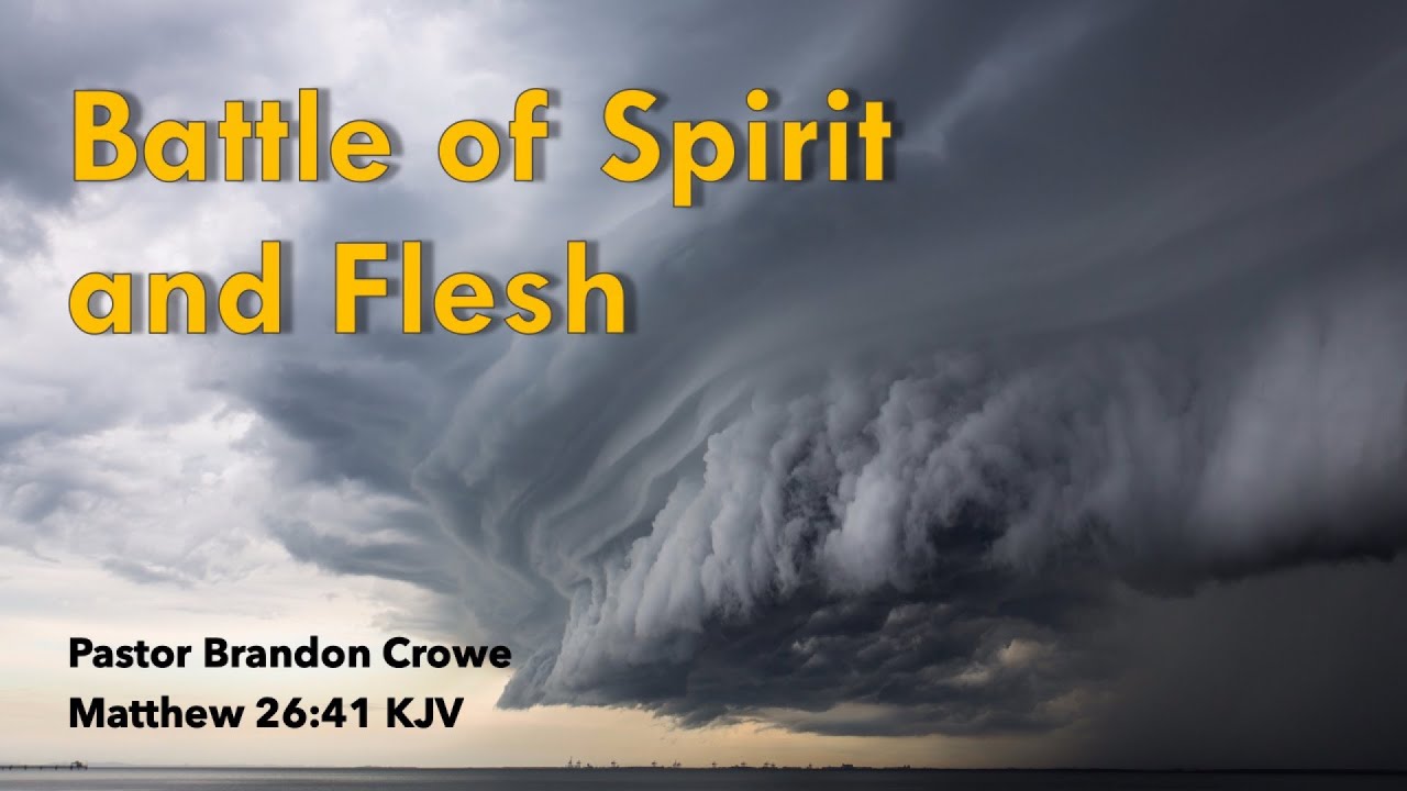 Battle of Spirit and Flesh - Pastor Brandon Crowe - YouTube