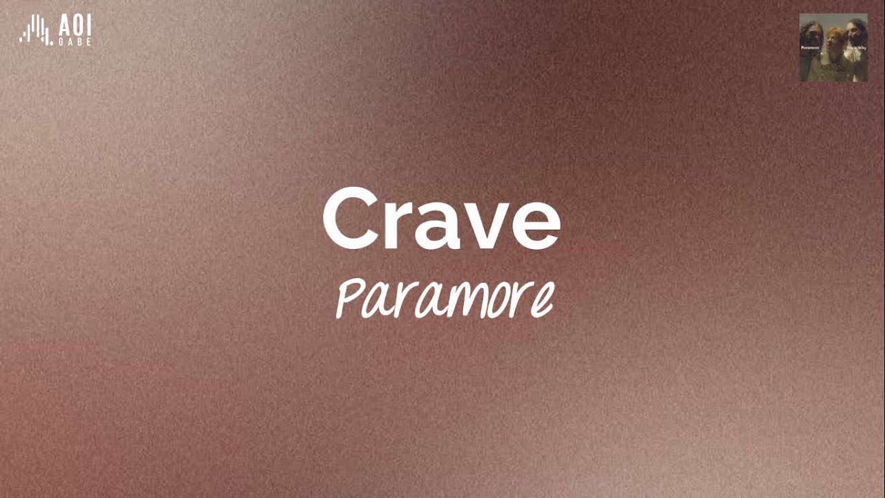 Crave (lyrics) - Paramore - YouTube