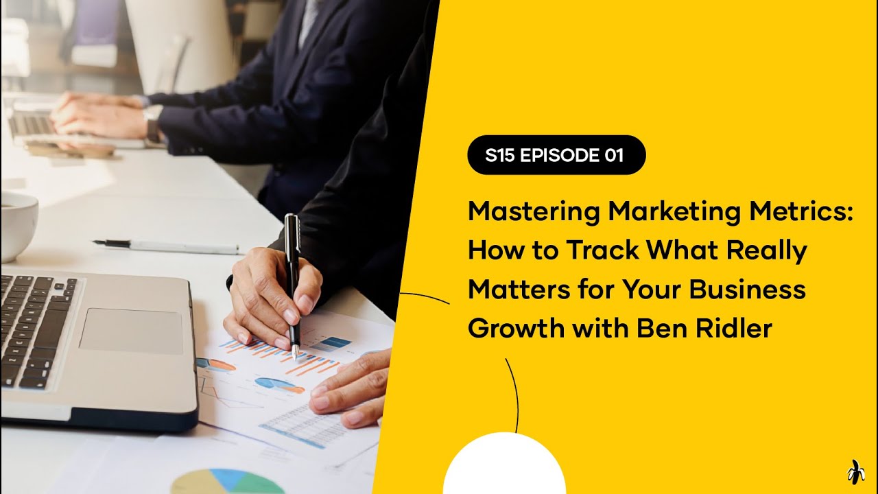 S15 EP01: How to Track What Really Matters for Your Business Growth ...