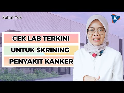 Skrining Penyakit Kanker, Apa Saja Pemeriksaan Yang diperlukan? | Sehat Yuk Eps. 30
