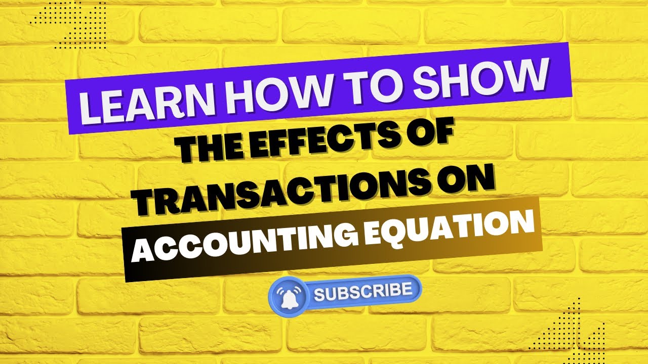"How Business Transactions Impact the Accounting Equation: Explained ...