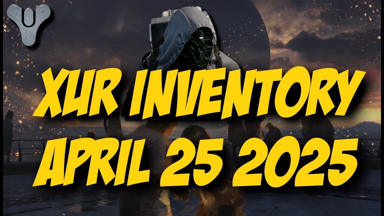 Destiny 2 Final Shape - Xur Inventory - April 25 2025 - YouTube
