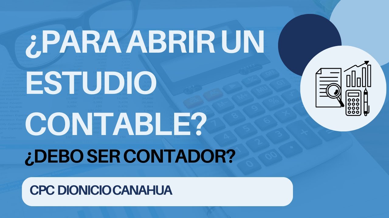 Para abrir un Estudio Contable ¿Debo ser Contador? - YouTube