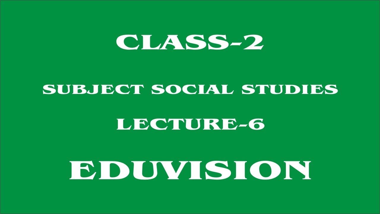 Class-2 Subject Social Studies Lecture-6 - YouTube