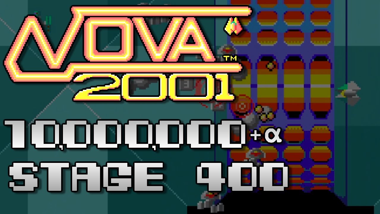 Nova 2001 - 10,000,000+α - Stage 400(Loop 5) / ノバ 2001 1000万+α 400面 - YouTube