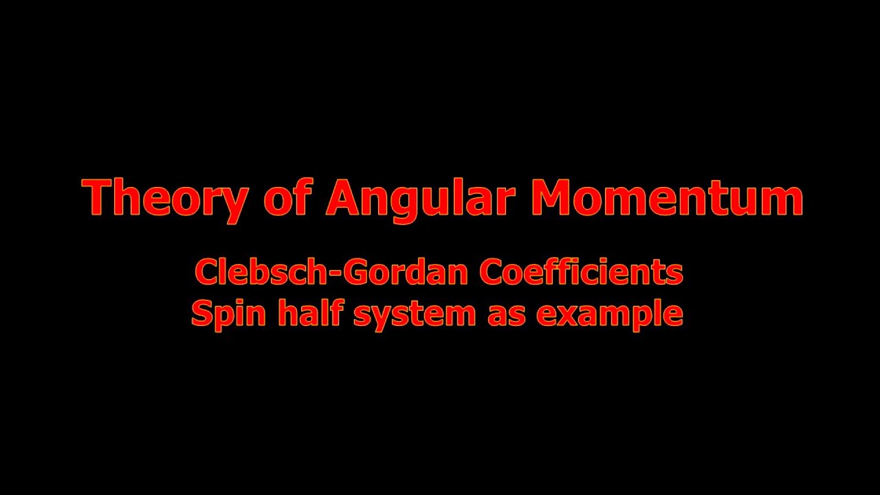 Clebsch-Gordan Coefficients || Spin half system as example - YouTube