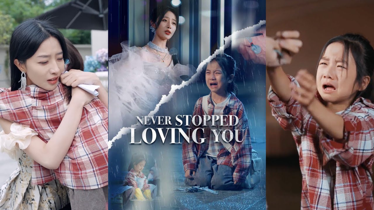 Never Stopped Loving You Full Drama｜“Mom, Please Love Me Once” - YouTube