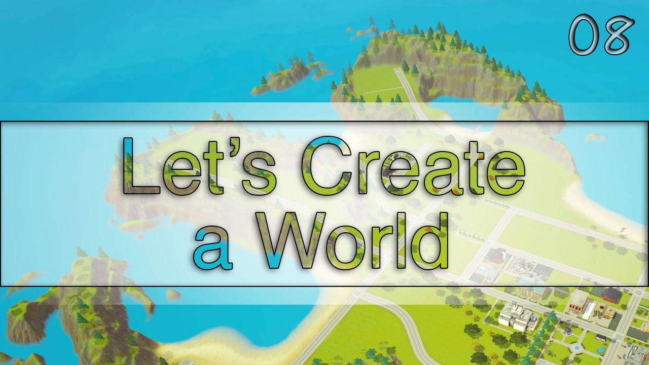 Let's Create a World: Part 08 - YouTube