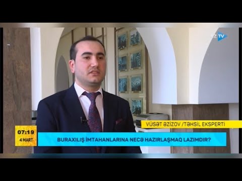Buraxlış imtahanı ilə bağlı tövsiyələr Vüsət Əzizov