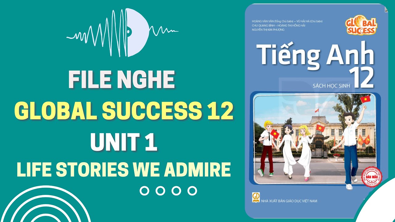 [FULL AUDIO] Tiếng Anh 12 - Global Success - Unit 1 | Chuột bạch 2k7 ...