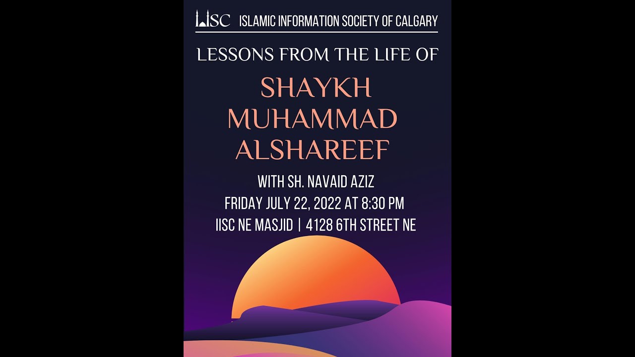 Lessons from the life of Sh. Muhammad Al-Shareef by Sh. Navaid Aziz ...
