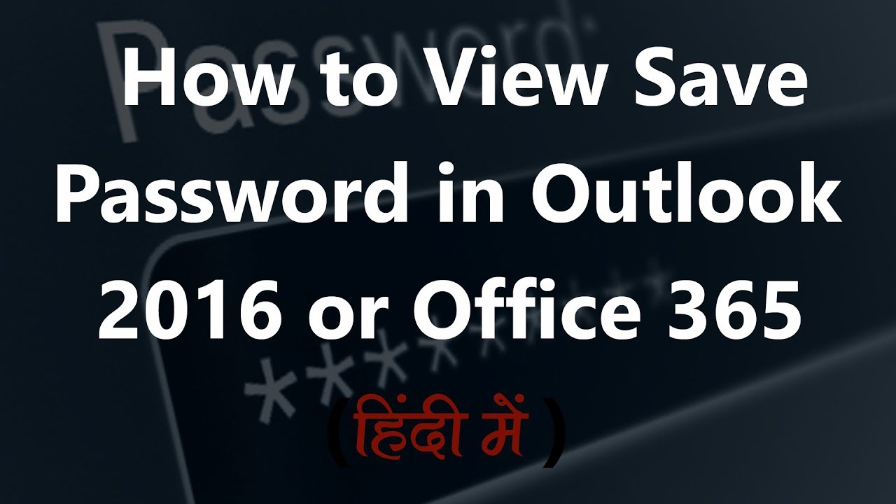 How To View Save Password In Outlook 2016 Or Office 365 In Hindi YouTube how-to-view-save-password-in-outlook-2016-or-office-365-in-hindi-youtube