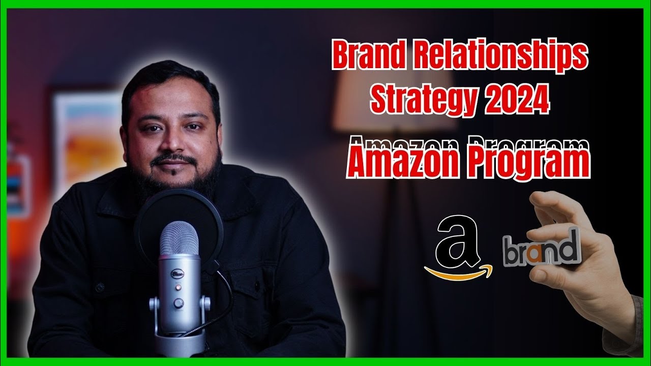 New Brand Relationships Strategy 2024 for Amazon Program - YouTube