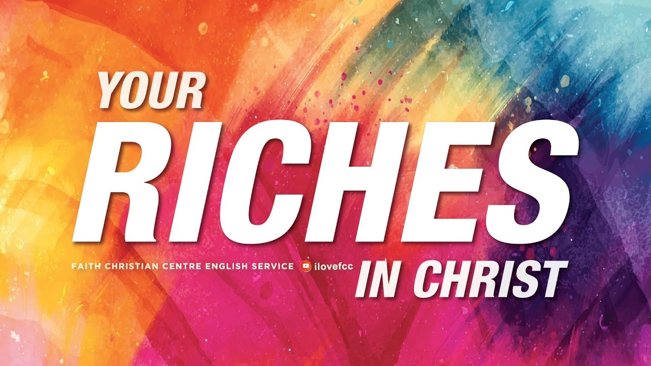 Your Riches in Jesus Christ | Rev Yong Thiam Choy (13 July) - YouTube