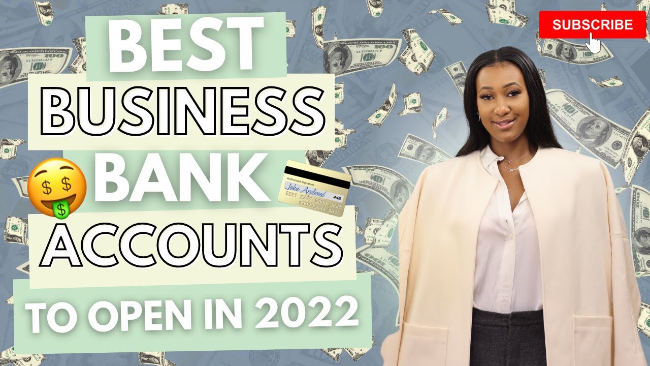 BEST BUSINESS BANK ACCOUNTS to Open in 2022 | How To Get More Business ...