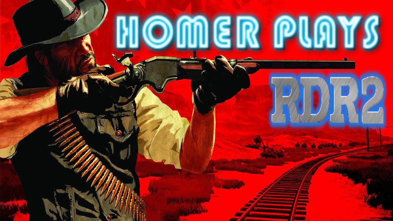 HOMER PLAYS RDR2!!! PART5 - YouTube