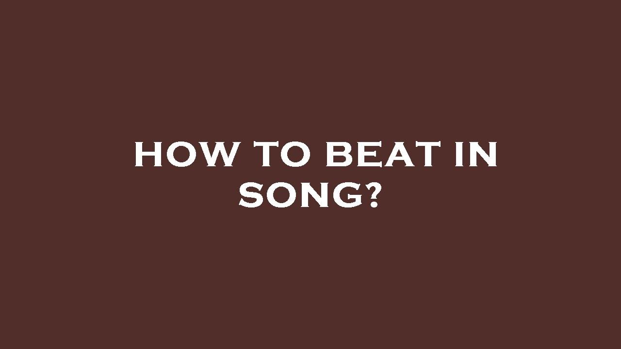How to beat in song? - YouTube