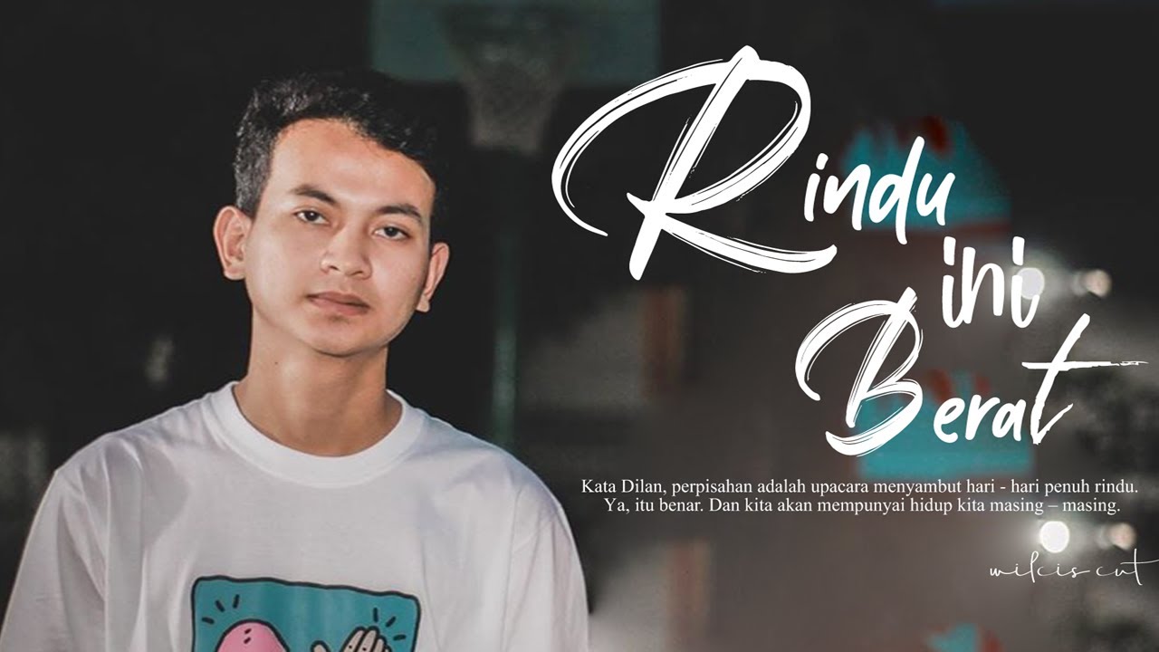 Rindu Ini Berat || Wildan Alamsyah Ria Ricis [FMV] - YouTube