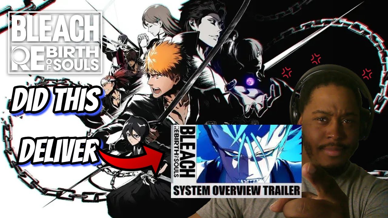 Bleach Re Birth Of Souls Overview Reaction and Rant - YouTube