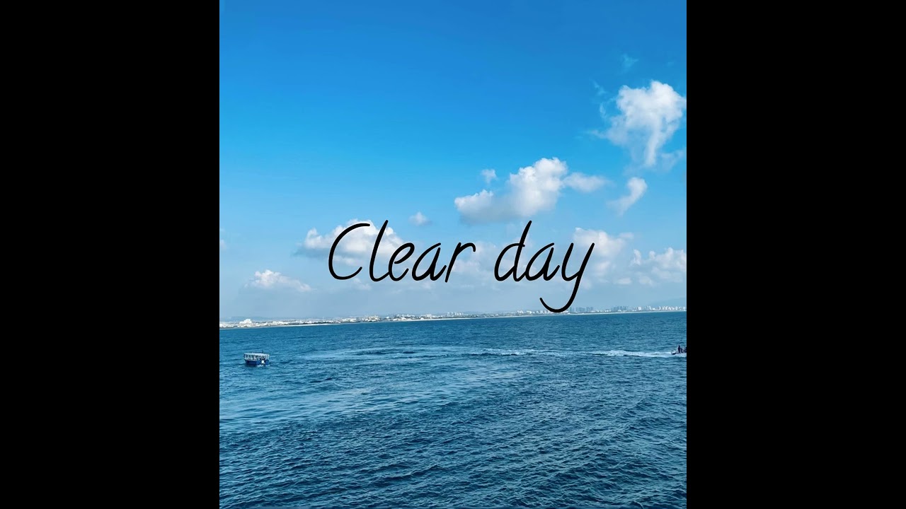 Clear Day - YouTube