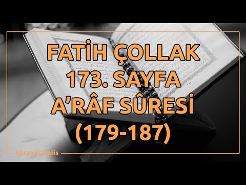 Fatih Çollak - 173.Sayfa - A'râf Suresi (179-187)