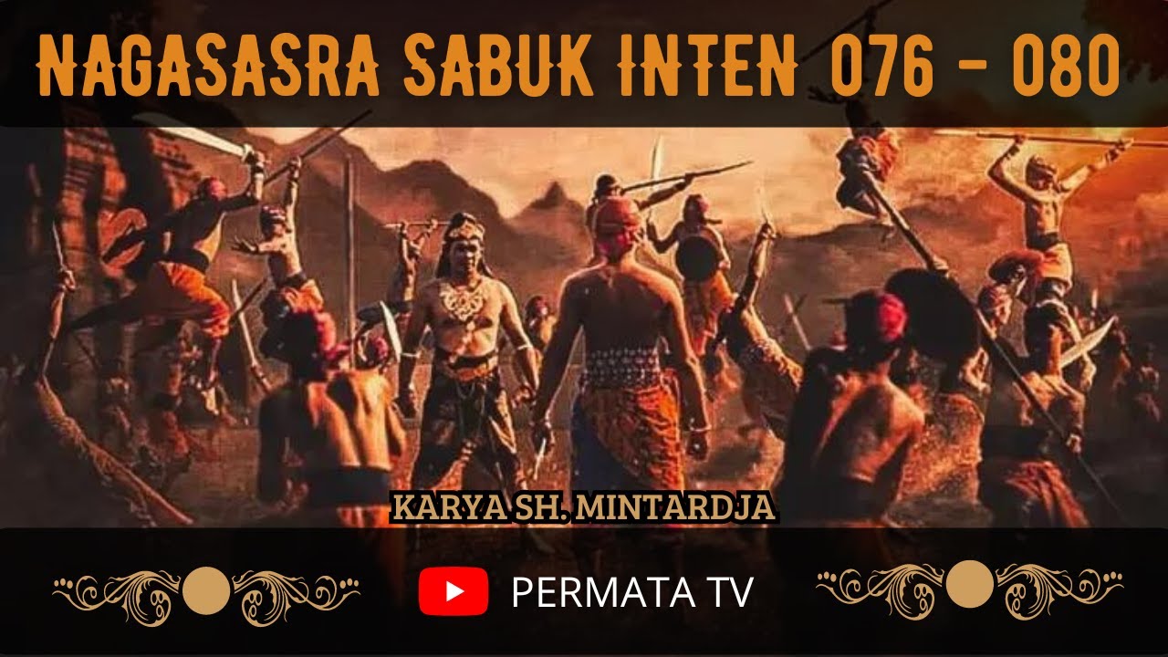 NAGASASRA SABUK INTEN EPISODE 76 - 80 | CERITA SILAT KARYA SH MINTARDJA ...