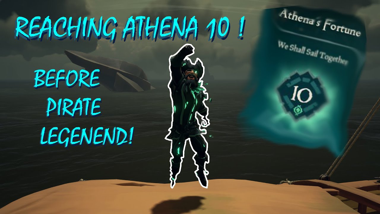 REACHING ATHENA 10!! BEFORE PIRATE LEGEND!!! | Sea Of Thieves | - YouTube
