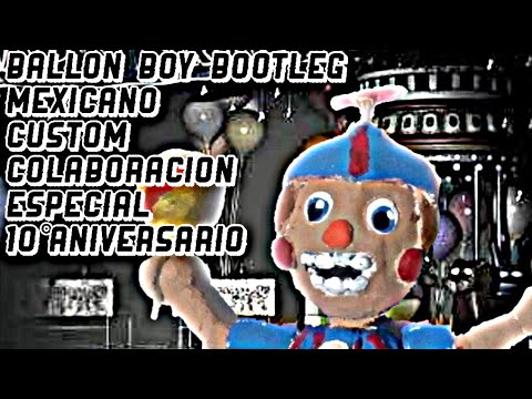Balloon Boy Bootleg Mexicano Tutorial especial 10° aniversario fnaf ...