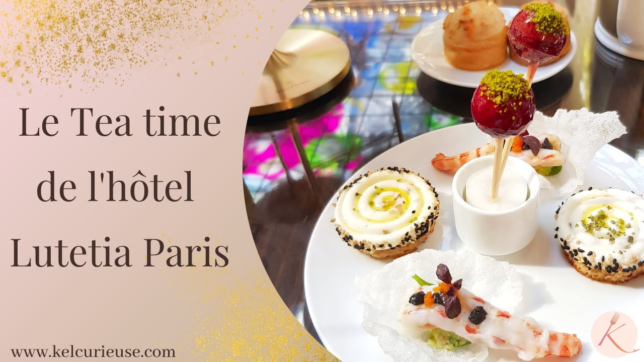 Test du Tea Time de l'hôtel Lutetia - Palace parisien : Est-ce le ...