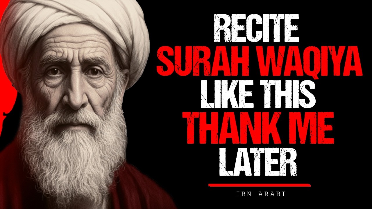 Recite Al-Waqi’a Like Ibn Arabi — And Watch How Allah Changes Your Life ...