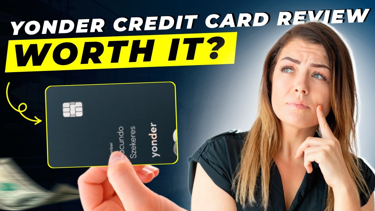 Yonder Credit Card Review 2025 | Pros and Cons | Detailed Overview - YouTube