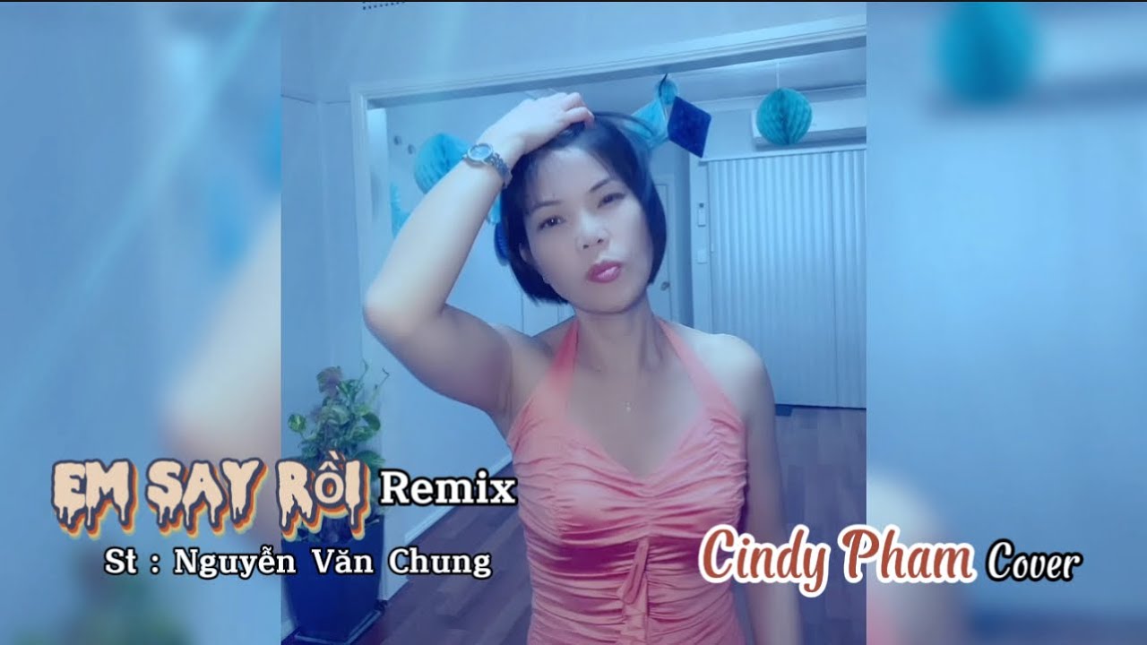 Em say rồi Remix || Cindy Pham Cover - YouTube