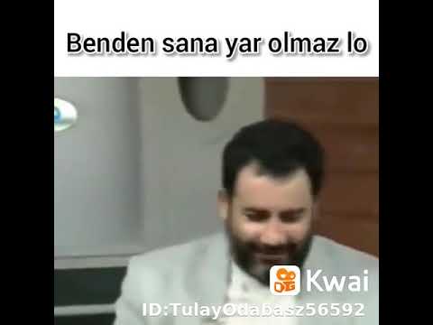 benden sana yar olmaz lo